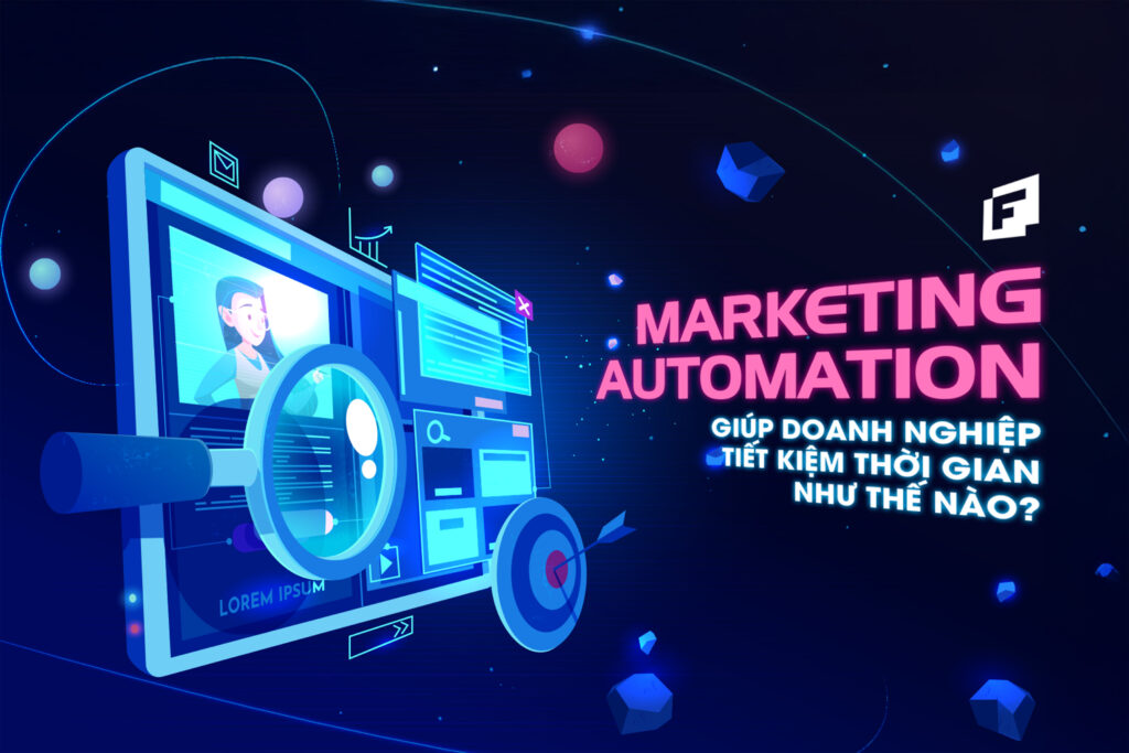 Tự động hóa tiếp thị (Marketing Automation) giúp doanh nghiệp tiết kiệm thời gian như thế nào ...